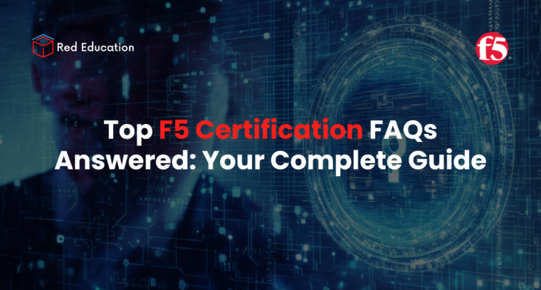 Top F5 Certification FAQs Answered: Your Complete Guide
